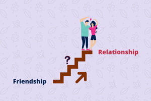 Friendship to Relationship Stages. Where are You? Verify Now