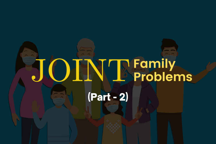 How to Get Rid of Joint Family Problems? (Part-2)