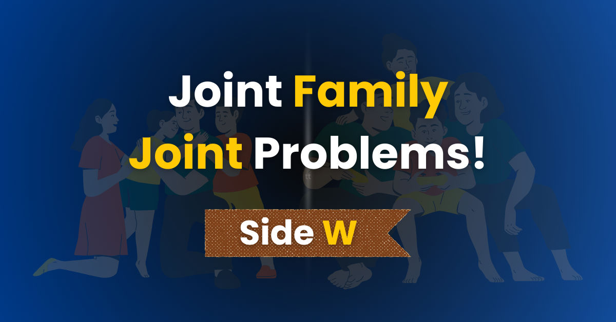 How To Get Rid Of Joint Family Problems? Related Explanation
