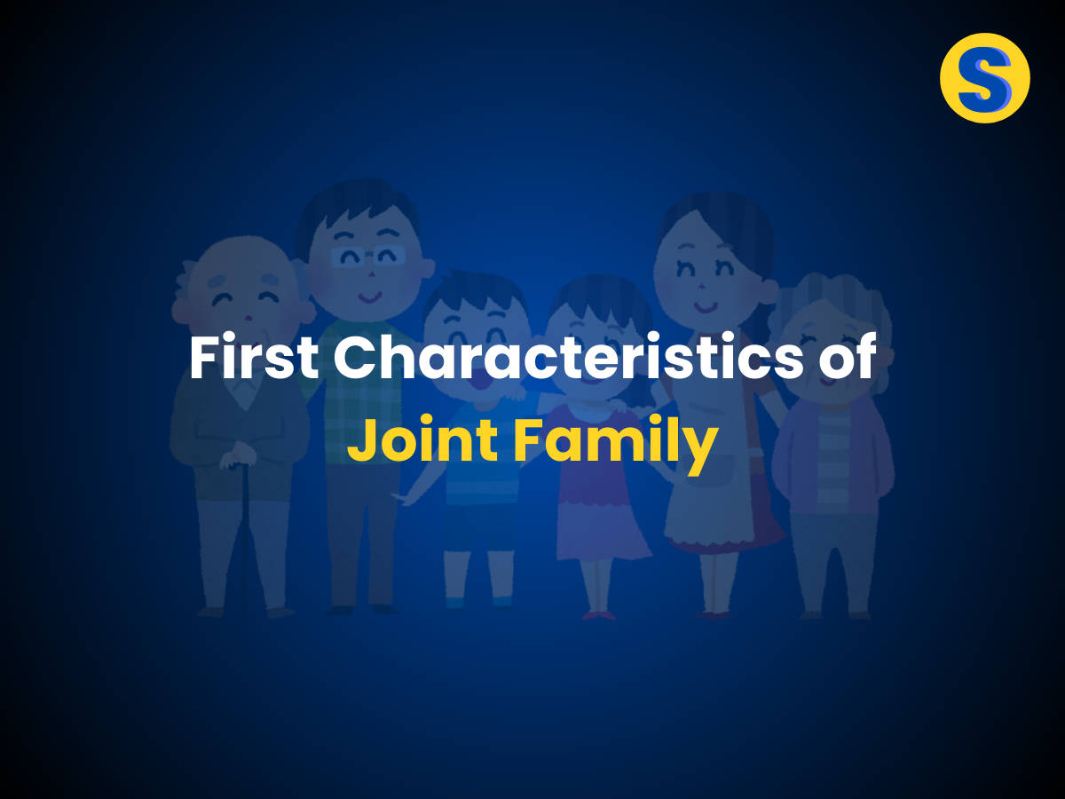 Are Characteristics Of Joint Family Changing? Answer In 10th